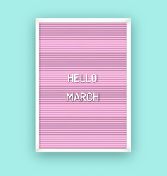 Hello march motivation quote on pink letterboard Vector Image