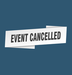 Event cancelled banner template ribbon label sign Vector Image