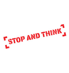 Stop and think rubber stamp Royalty Free Vector Image