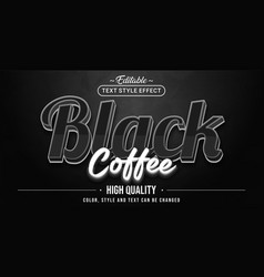 Editable text style effect - black coffee text Vector Image