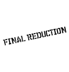 Final Reduction rubber stamp Royalty Free Vector Image