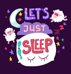 Lets just sleep poster and sticker Royalty Free Vector Image