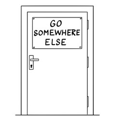 Cartoon door with go somewhere else sign Vector Image