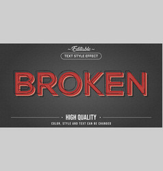 Editable text style effect - broken theme style Vector Image